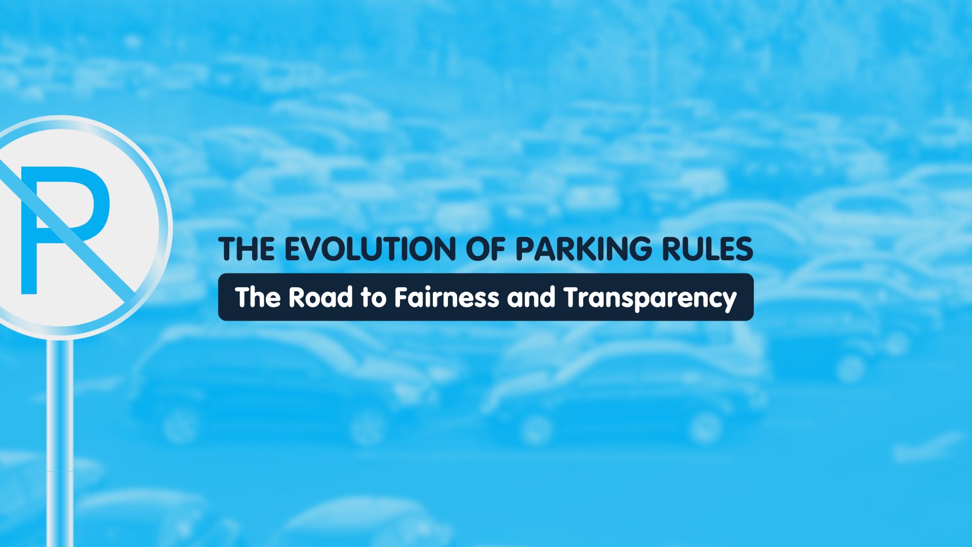 The Evolution of Parking Rules: The Road to Fairness and Transparency ...