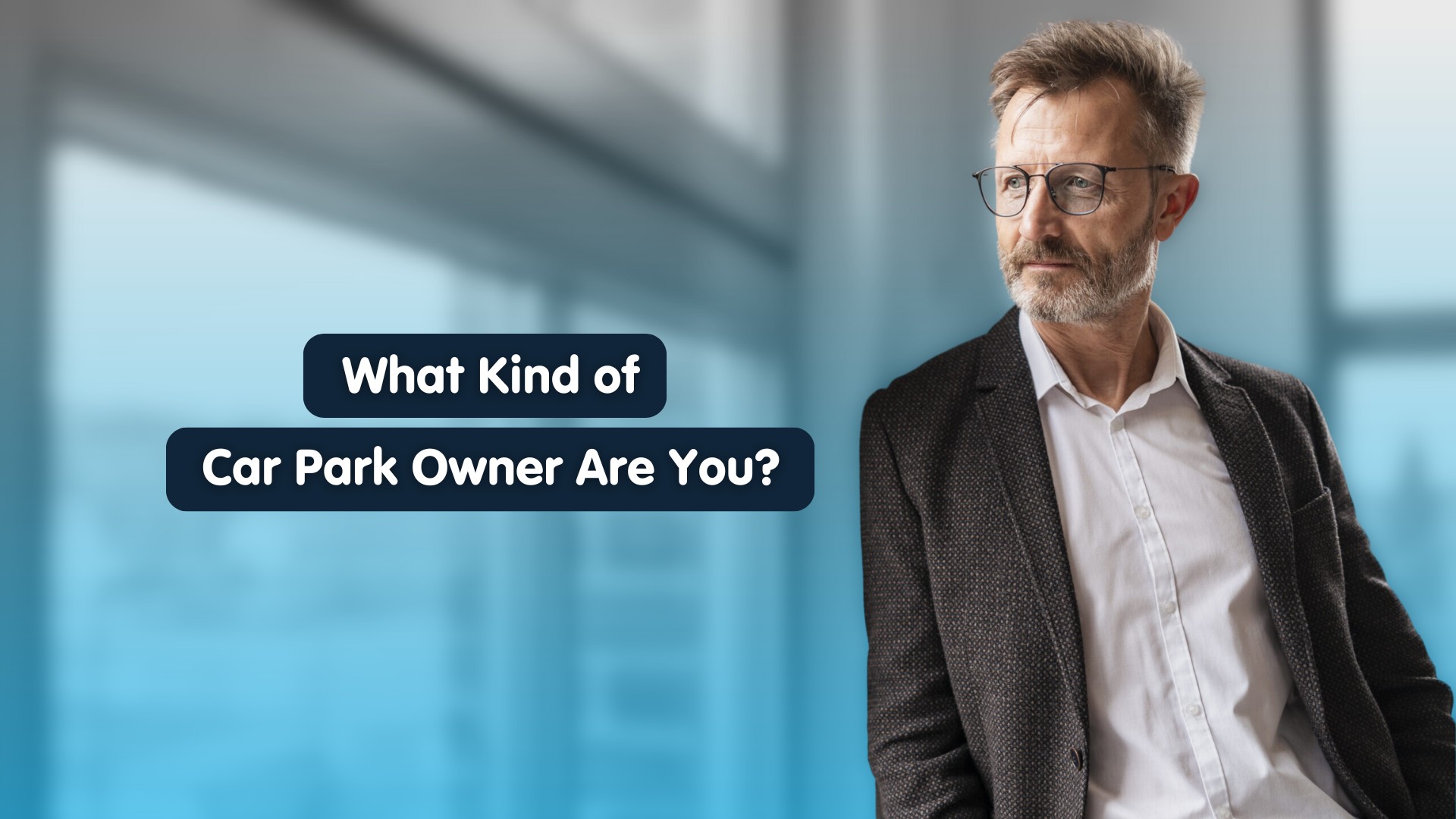 What Kind of Car Park Owner Are You? - Park & Control UK